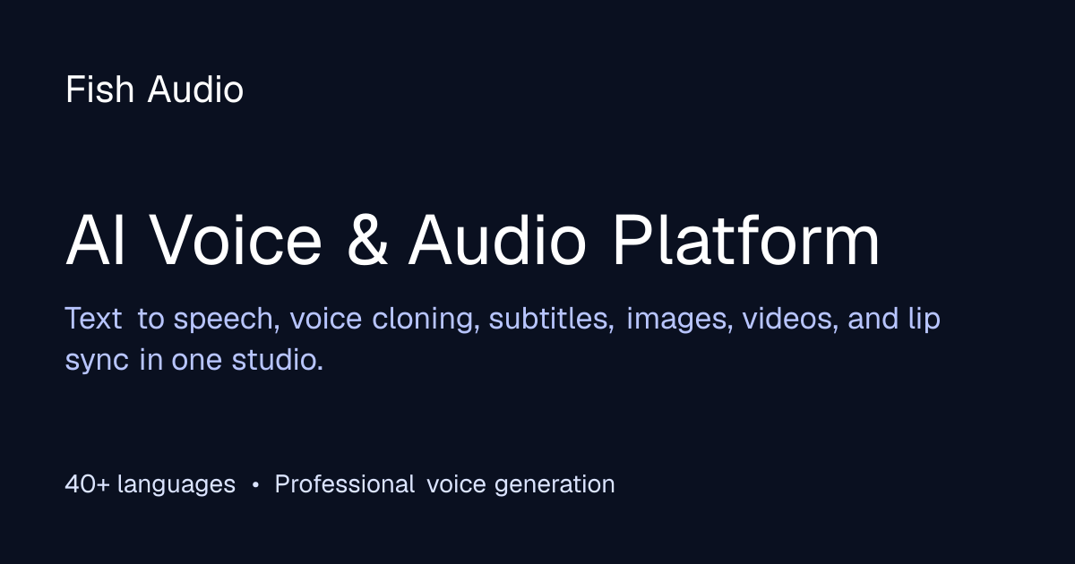 Fish Audio — Clonage vocal IA et synthèse vocale en ligne